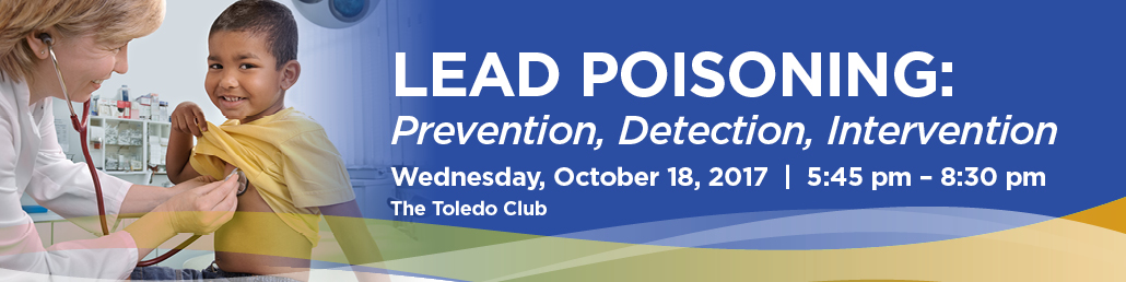 Lead Poisoning: Prevention, Detection, Intervention CME Dinner | Toledo ...